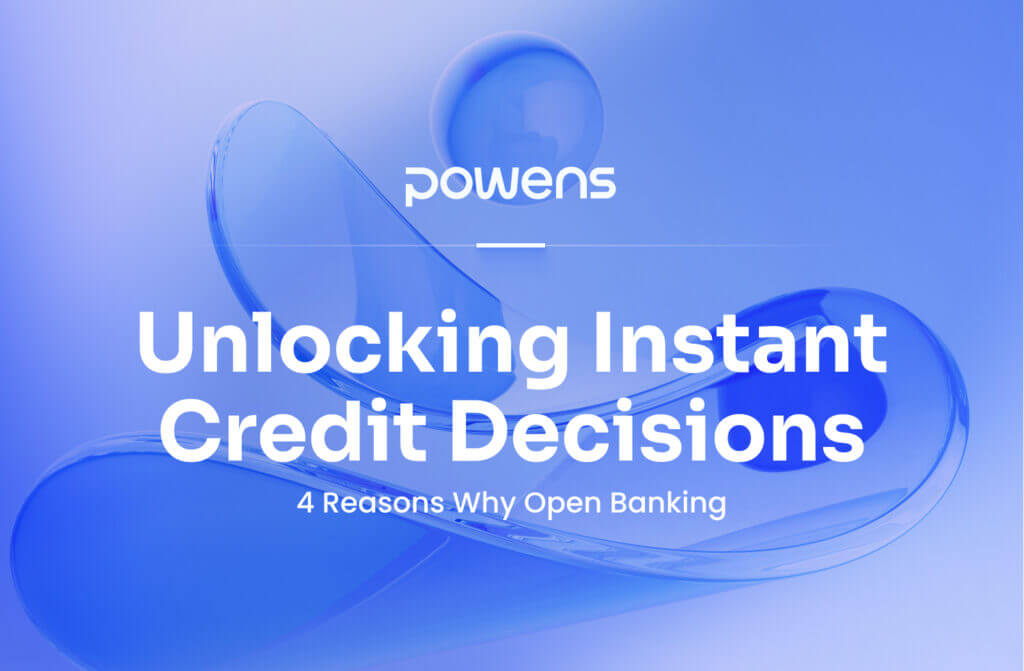 Open Banking: The Key to Unlock Instant Credit Decisions - Powens